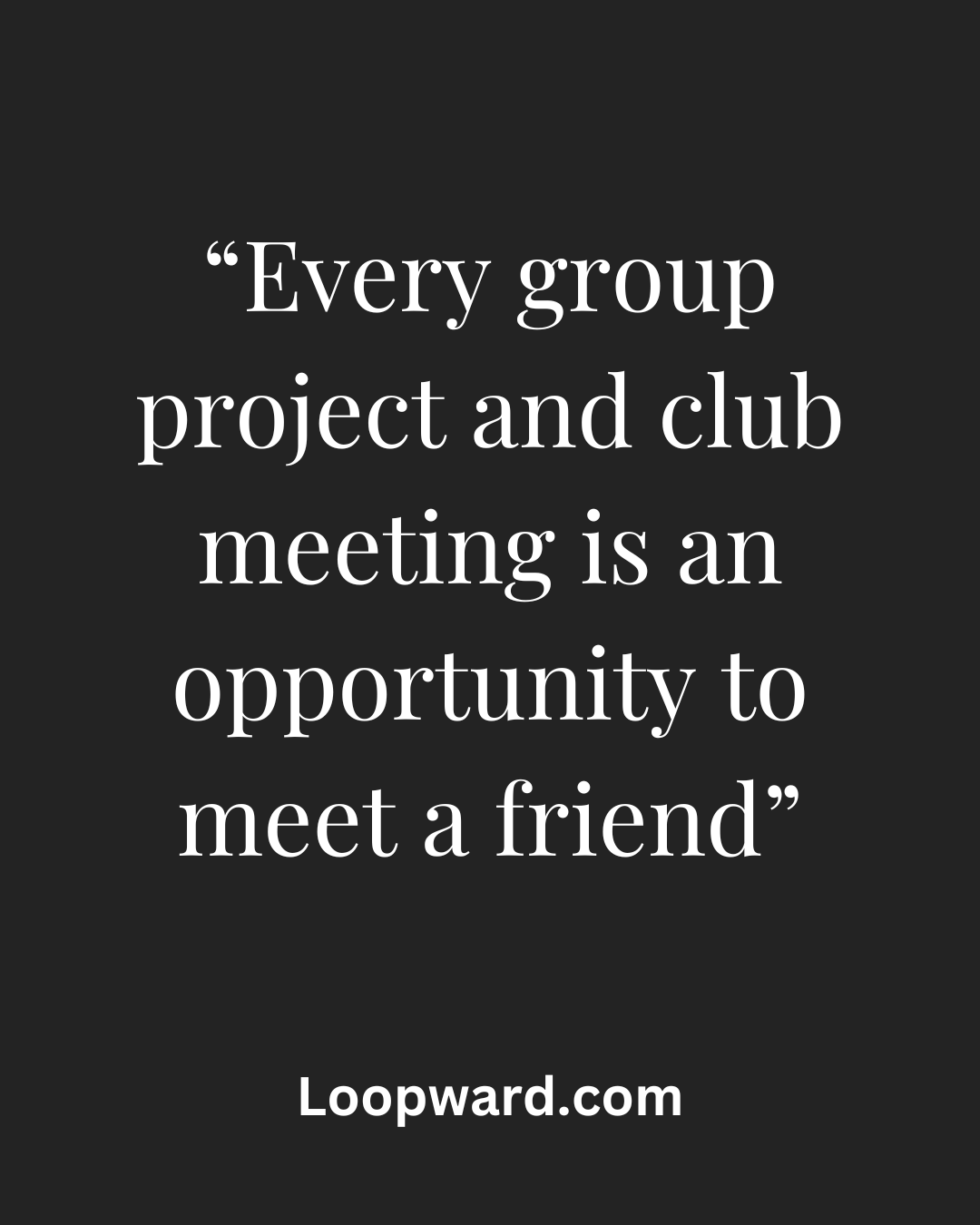 "No social life in college" 17 tips to make friends - Loopward