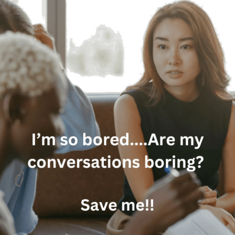 “My conversations are boring” 5 Reasons Why & 5 Ways to Fix It - Loopward